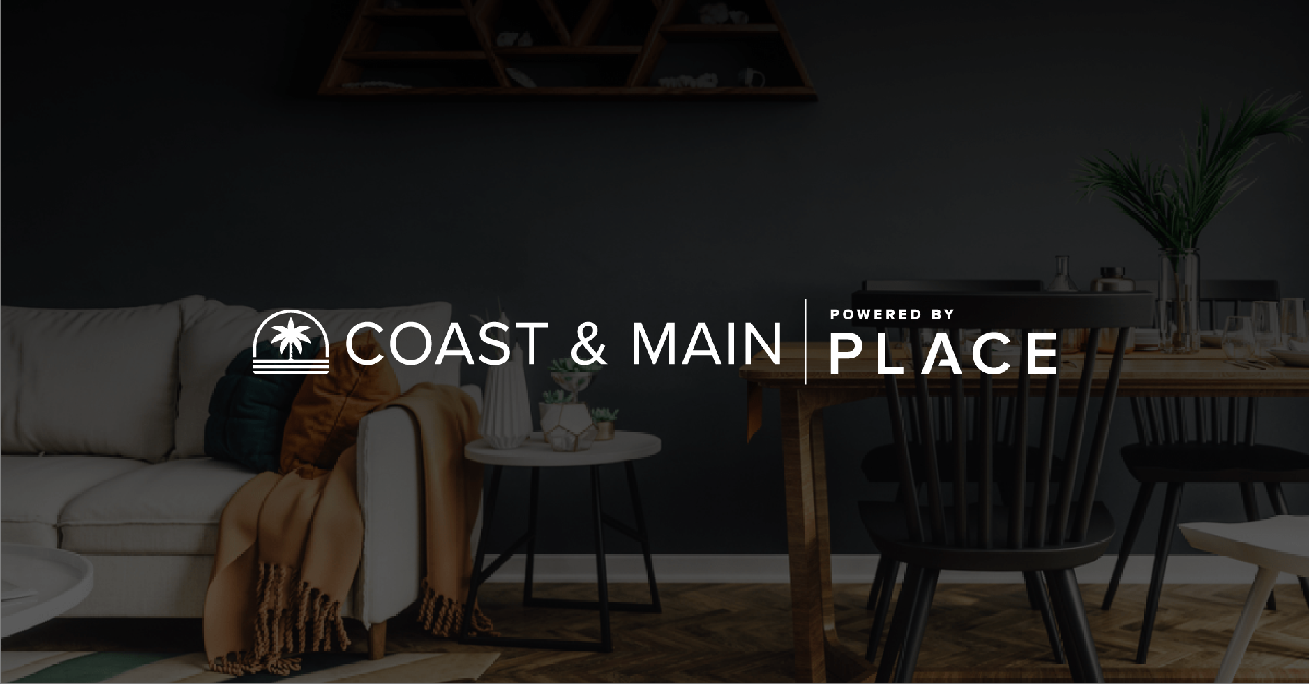 Coast and Main | LPT Realty | PLACE | NEW PAGE TEMPLATE